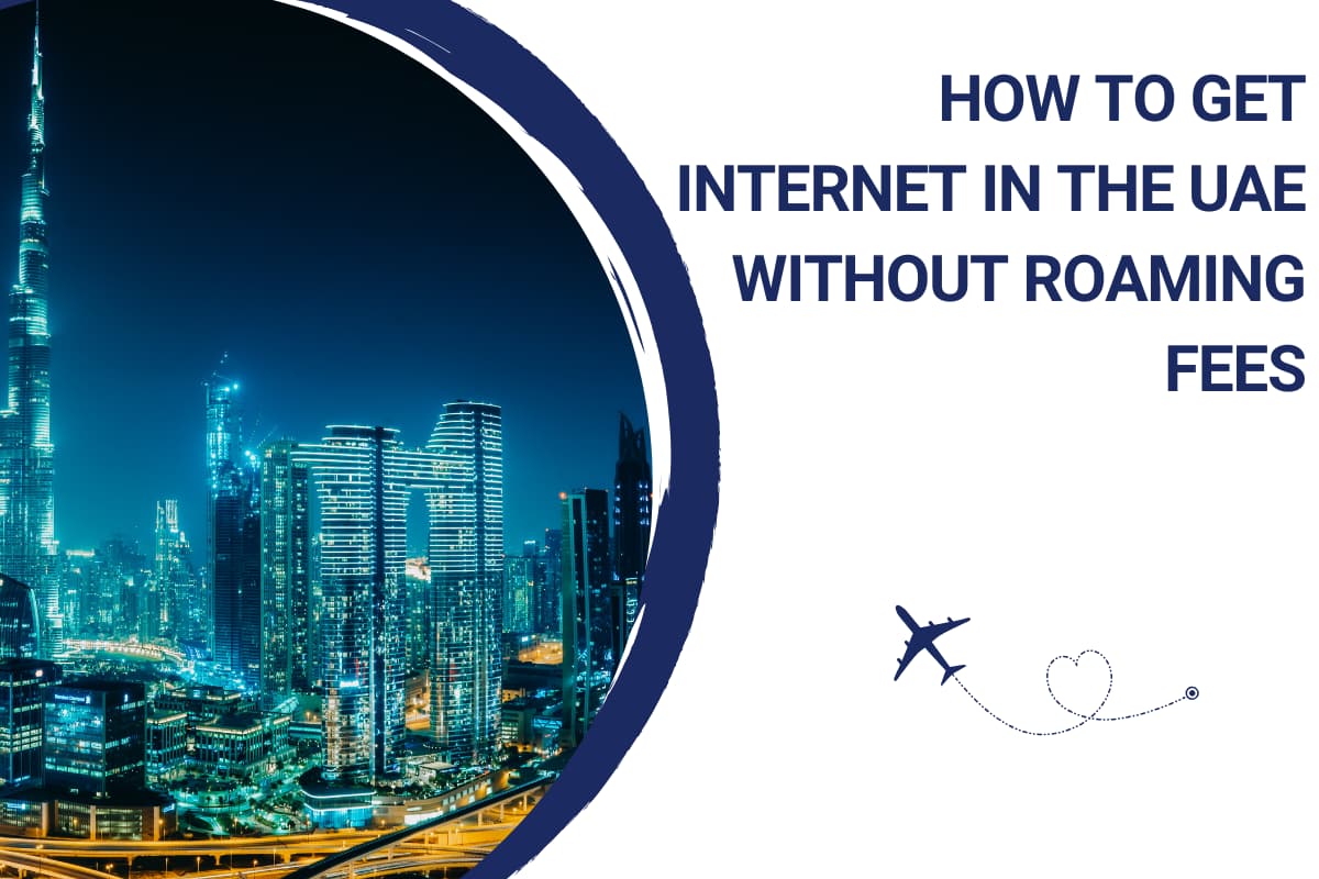 How to Get Internet in the UAE Without Roaming Fees 2026